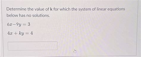 Solved Determine The Value Of K ﻿for Which The System Of