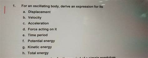 For An Oscillating Body Derive An Expression For Its Filo