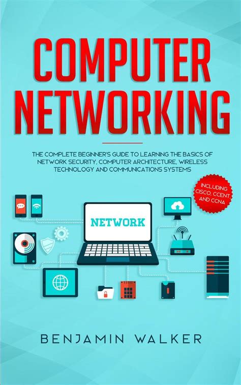 Computer Networking The Complete Beginners Guide To Learning The Basics Of Network Security
