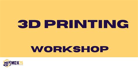 D PRINTING WORKSHOP Registration MakeMyPass