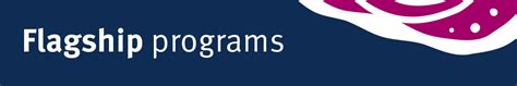 Flagship Programs