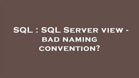 SQL SQL Server View Bad Naming Convention YouTube