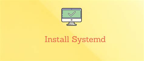 How To Install Systemd On Centos Stream