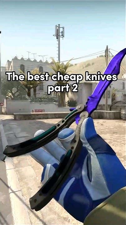 The Best Cheap Knives Csgo Csgoclips Csgomoments Csgohighlights