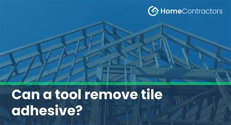 Can A Tool Remove Tile Adhesive