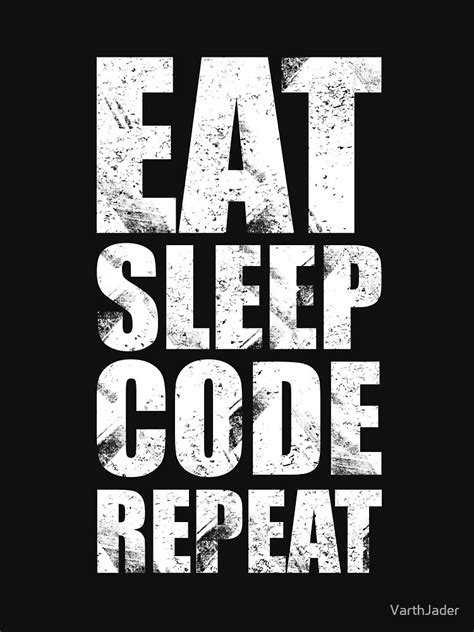 Eat Sleep Code Repeat Software Engineer Programmer App Developer Essential T Shirt For Sale