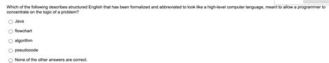 Solved Which Of The Following Describes Structured English