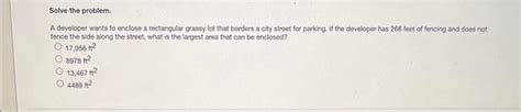 Solved A Developer Wants To Enclose A Rectangular Grassy Lot