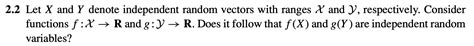 Solved 22 Let X And Y Denote Independent Random Vectors