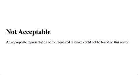 an appropriate representation of the requested resource could not be