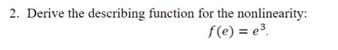 Solved 2 ﻿derive The Describing Function For The