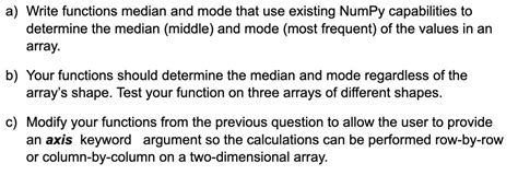 A Write Functions Median And Mode That Use Existing Numpy Capabilities