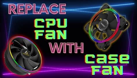 Replace CPU Fan With Case Fan Complete Walkthrough