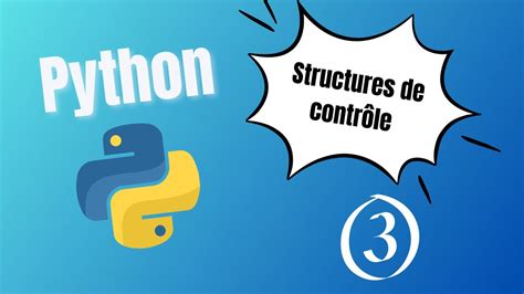 3 Python 2023 Structures De Contrôle Youtube