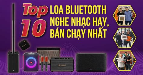 Top 10 Loa Bluetooth Nghe Nhạc Hay Bán Chạy Nhất 2025