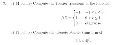 Solved 3 A 4 Points Compute The Fourier Transform Of The