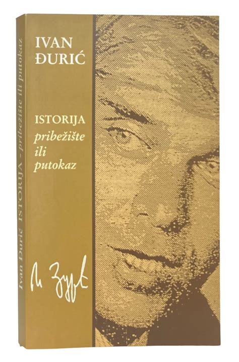 Istorija Pribežište Ili Putokaz Ivan Đurić 74367061