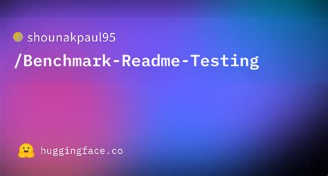 Shounakpaul Benchmark Readme Testing Datasets At Hugging Face