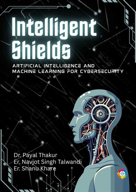 Intelligent Shields Artificial Intelligence And Machine Learning For Cybersecurity Iip Store
