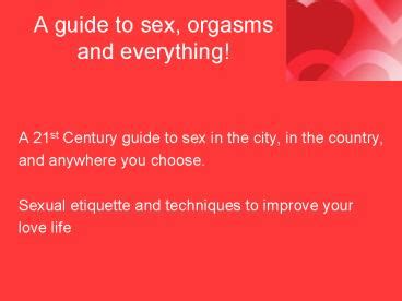 PPT A Guide To Sex Orgasms And Everything PowerPoint Presentation Free To Download Id