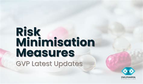 Risk Minimisation Measures Gvp Latest Updates