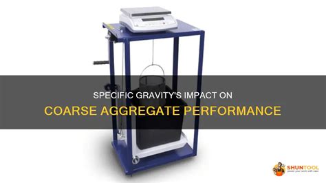 Specific Gravitys Impact On Coarse Aggregate Performance Shuntool