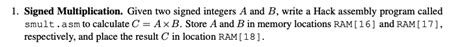 Solved Signed Multiplication Given Two Signed Integers A Chegg