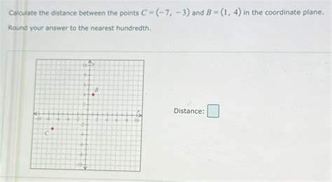 Solved Calculate The Distance Between The Points C 7 3 And B14 In The Coordinate Plane