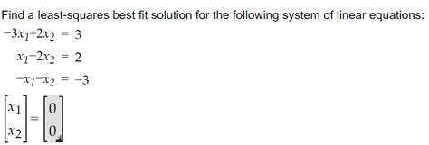 Solved Find A Least Squares Best Fit Solution For The Chegg