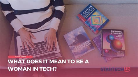 What Does It Mean To Be A Woman In Tech Startechup