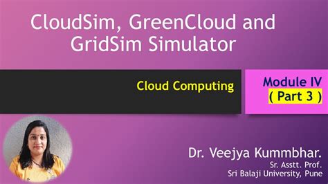 Cloud Computing Module Iv Cloudsim Greencloud And Gridsim Simulator Youtube