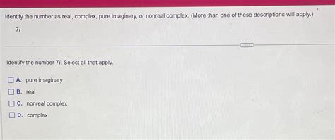 Solved Identify The Number As Real Complex Pure Imaginary Chegg