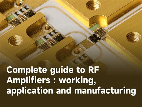 Complete Guide To Rf Amplifier Working Application And Manufacturing