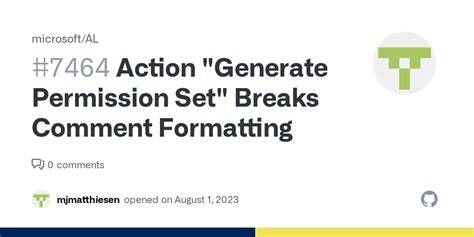 Action Generate Permission Set Breaks Comment Formatting · Issue 7464 · Microsoftal · Github