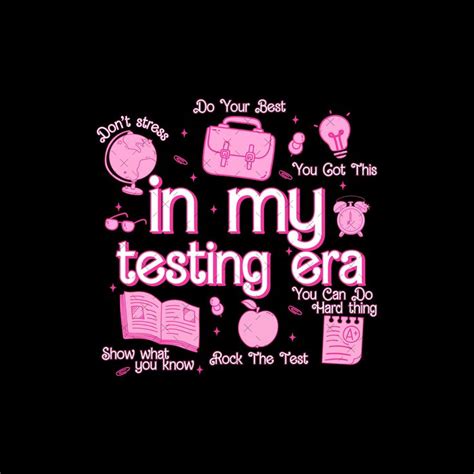 In My Testing Era Png Testing Day Teacher Test Day Png You Got This