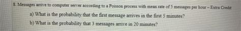 solved 8 messages arrive to computer server according to a