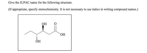 Solved Give The IUPAC Name For The Following Structure If Chegg Com