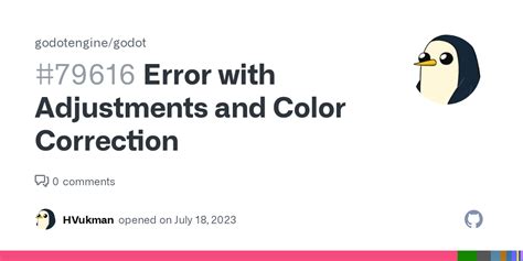 Error With Adjustments And Color Correction Issue Godotengine Godot GitHub