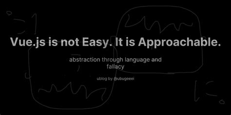 Vuejs Is Not Easy It Is Approachable