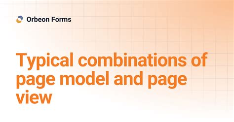 Typical Combinations Of Page Model And Page View Orbeon Forms