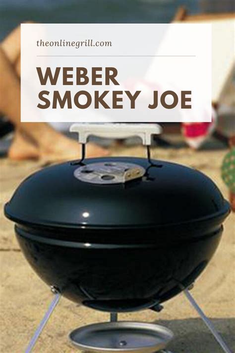 Weber Smokey Joe [charcoal Grill Review] Smokey Joe Charcoal Grill