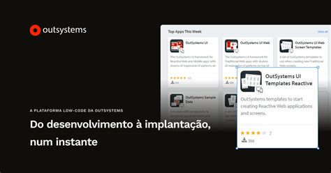 Do Desenvolvimento à Implantação Em Minutos Plataforma Low Code Outsystems Outsystems