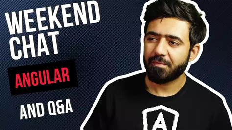 Muhammad Ahsan Ayaz On Linkedin Weekend Stream Angular Chit Chat Grab The First Edition Of The