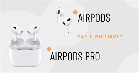 AirPods Vs AirPods Pro Quale Scegliere