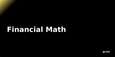 Financial Math General Reasoning