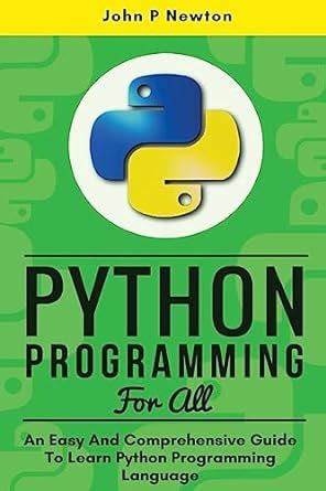 Python Programming An Easy And Comprehensive Guide To Learn Python Pr