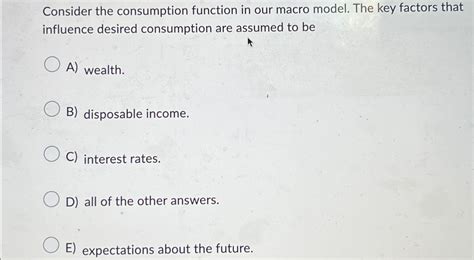 Solved Consider The Consumption Function In Our Macro Model Chegg