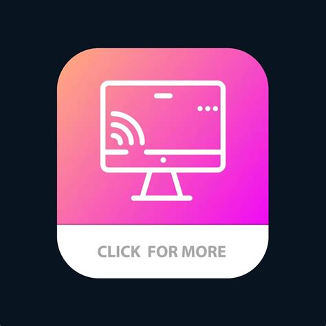 Screen Monitor Screen Wifi Mobile App Button Android And Ios Line Version 18028355 Vector Art At