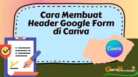 Cara Membuat Header Google Form Di Canva Mudah Dan Cepat Guru Penyemangat