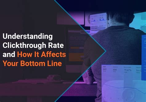 Understanding Clickthrough Rate And How It Affects Your Bottom Line